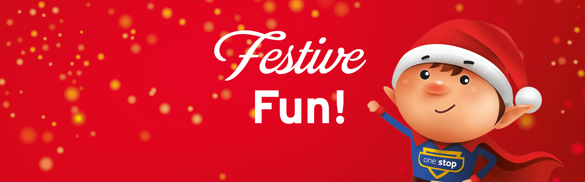 Festive Fun - One Stop